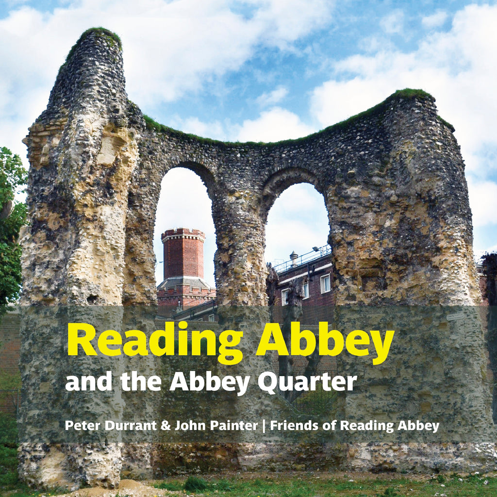 Reading Abbey and the Abbey Quarter by Peter Durrant and John Painter ...